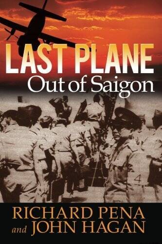 Last Plane out of Saigon - Paperback By Pena, Richard - VERY GOOD ...