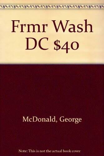 Frmr Wash DC 40 - Paperback By McDonald, George - GOOD 9780139444982 | eBay