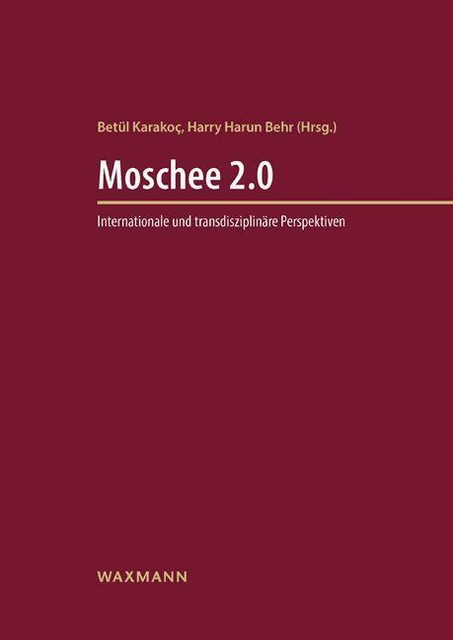 Moschee 2.0 von Betül Karakoç Harry Harun Behr (2022, Taschenbuch ...