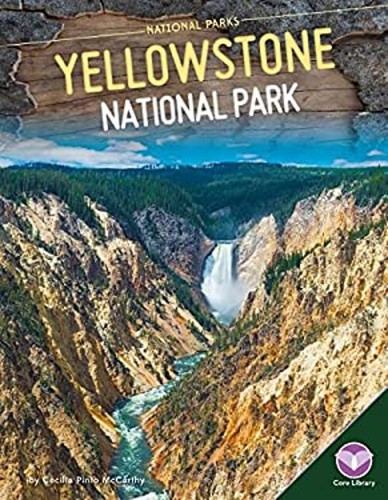 Yellowstone National Park Library Binding Cecilia Pinto McCarthy ...