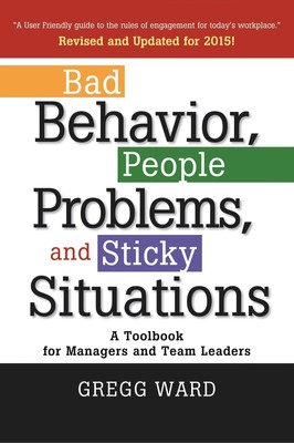 Gregg Ward | Bad Behavior, People Problems and Sticky Situations ...