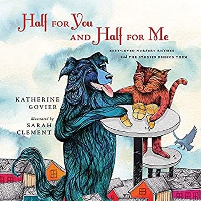 Half for You and Half for Me : Best-Loved Nursery Rhymes and the ...
