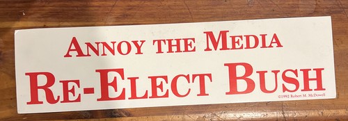 1992 "Annoy the Media Re-elect Bush" Presidential Campaign Bumper ...