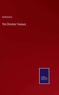 Anonymous - Christian Treasury - New hardback or cased book - 13 ...