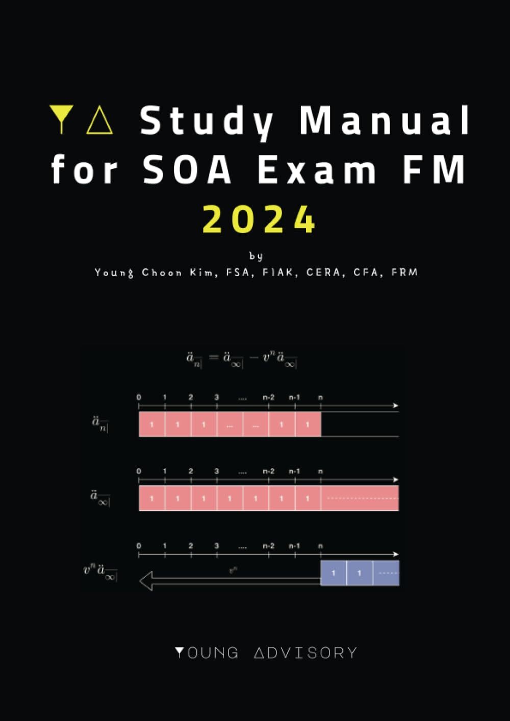 YA Study Manual for SOA Exam FM 2024: Financial Mathematics by Young ...