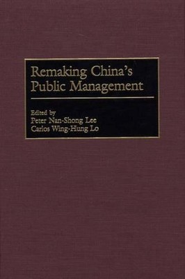 Remaking China's Public Management by Peter Lee (English) Hardcover ...