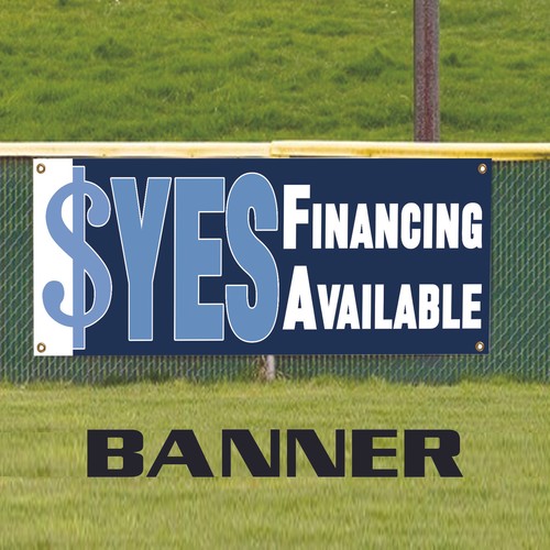 Yes $ Financing Available Vinyl Banner Financing Office Bank ...