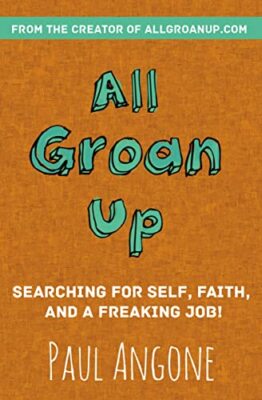 ALL GROAN UP PB ALL GROAN: Searching for ... by Paul Angone Paperback ...