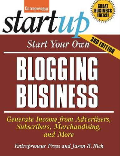 Jason R. Rich Start Your Own Blogging Business (Poche) StartUp Series ...
