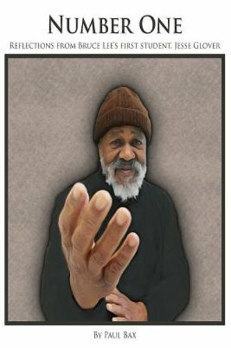 Number One: Reflections of Jesse Glover, Bruce Lee's First student by ...