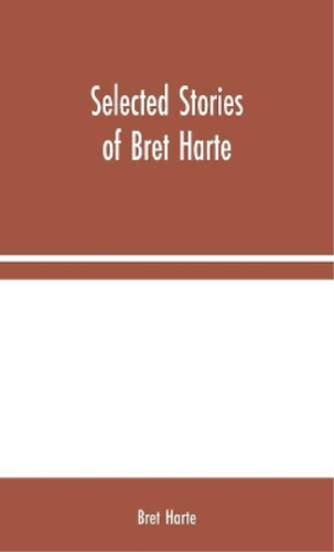 Bret Harte Selected Stories of Bret Harte (Relié) 9789354044472 | eBay