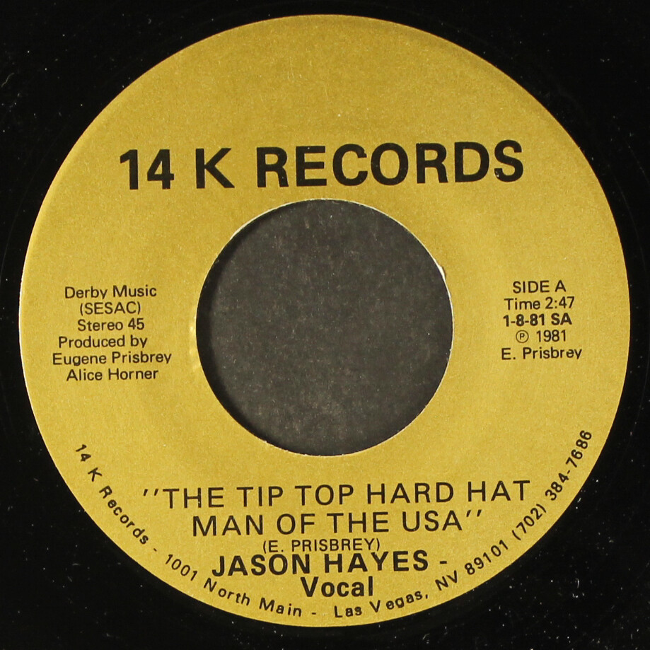 JASON HAYES: the tip top hard hat man of the usa 14K 7" Single 45 RPM ...