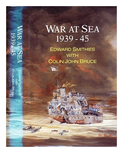 SMITHIES, EDWARD; BRUCE, COLIN JOHN War at sea 1992 Hardcover | eBay.de