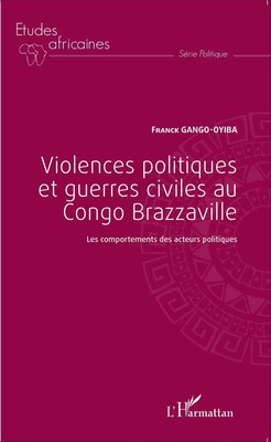 Ondongo Gango-Oyiba | Violences politiques et guerres civiles au Congo ...