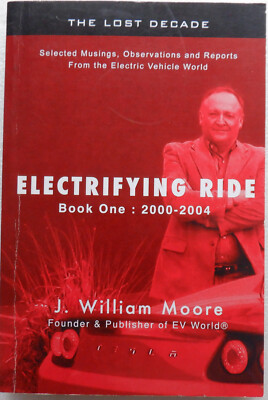Electrifying Ride - The Lost Decade: Book 1: 2000-2004, J William Moore ...