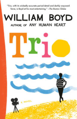 Trio: A novel (Vintage International) - Paperback By Boyd, William ...