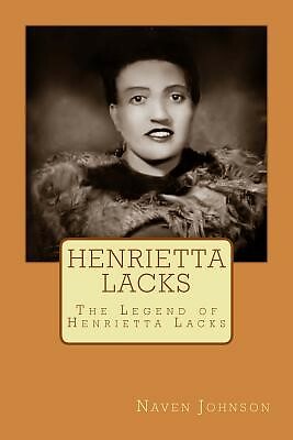 Henrietta Lacks: The Legend of Henrietta Lacks by Johnson, Naven ...