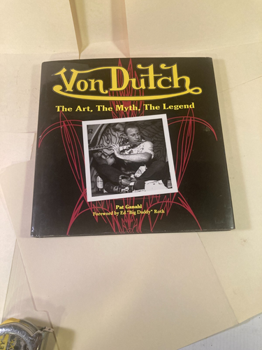 Von Dutch: The Art, The Myth, The Legend Ganahl, Pat Hardcover - 2005 w ...