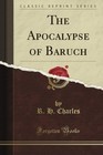 THE APOCALYPSE OF BARUCH OF BAR OH, TRANSLATED FROM THE By R. H ...