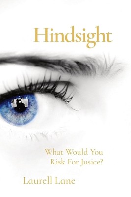 Hindsight: What Would You Risk For Justice? by Laurell Lane Paperback ...