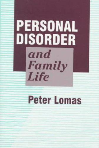 Personal Disorder and Family Life by Peter Lomas (1997, Hardcover) for sale online | eBay