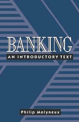 Banking: An Introductory Text by Philip Molyneux (Paperback, 1990) for ...