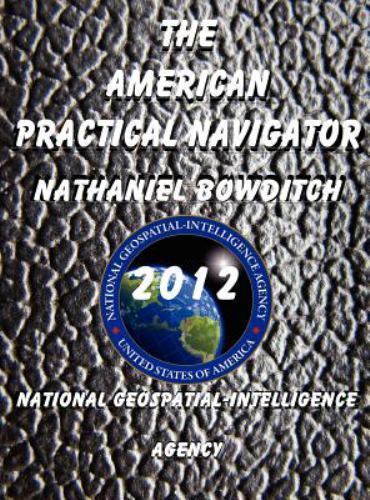 American Practical Navigator by Nathaniel Bowditch (2011, Hardcover ...