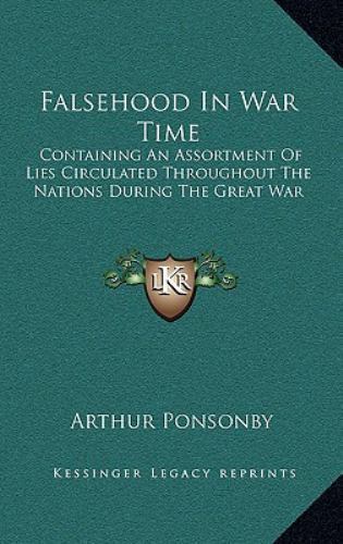 Falsehood in War Time : Containing an Assortment of Lies Circulated ...