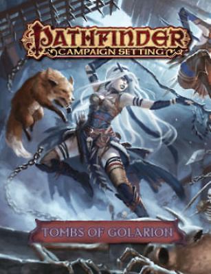 Tombs of Golarion by Larry Wilhelm, Ron Lundeen and Scott Fernandez ...