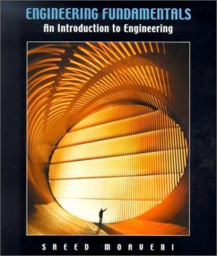 Engineering Fundamentals : An Introduction to Engineering by Saeed ...