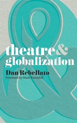 Mark Ravenhill (u. a.) | Theatre and Globalization | Taschenbuch ...