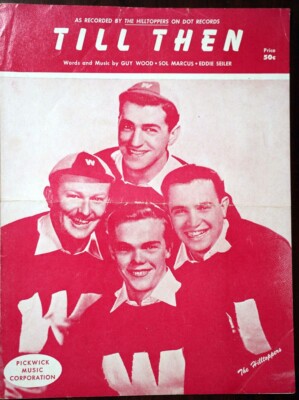 TILL THEN Vintage Sheet Music "HILLTOPPERS" c. 1944 Pickwick GUY WOOD ...