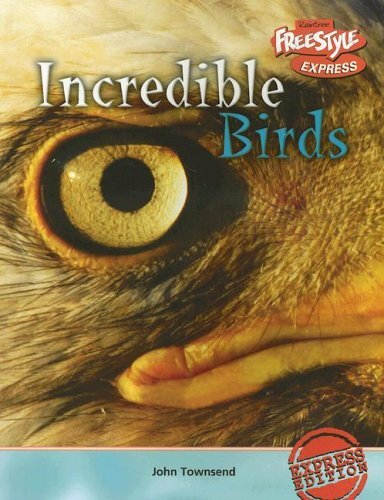 INCREDIBLE BIRDS (INCREDIBLE CREATURES) By John Townsend 9781410917201 ...