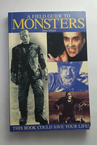 A Field Guide to Monsters This Book Could Save Your Life by Dave ...