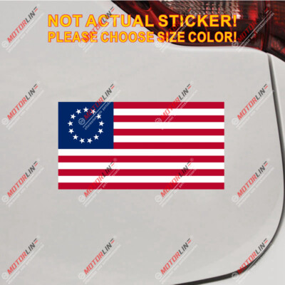 Betsy Ross Flag Decal Sticker USA 1777-1795 Vinyl 4'' 6'' 10 ...