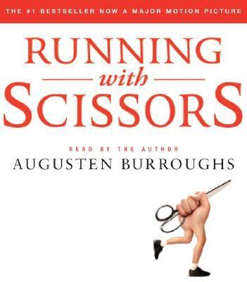 Running with Scissors : A Memoir by Augusten X. Burroughs (2006 ...