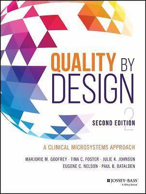 Quality by Design : A Clinical Microsystems Approach by Tina C. Foster ...