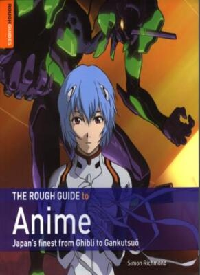 The Rough Guide to Anime 1 (Rough Guide Reference) By Simon Rich ...