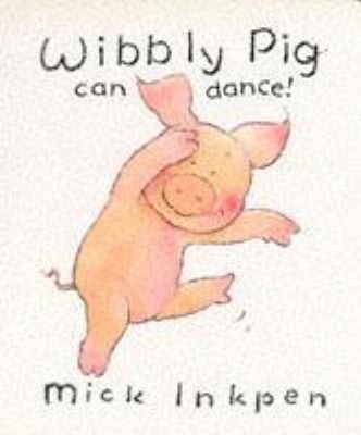Wibbly Pig Can Dance! Board Books Mick Inkpen | eBay