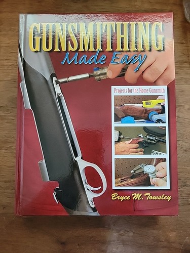 Gunsmithing Made Easy, Becoming An American Gunsmith & The Book Of ...