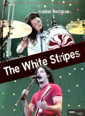 The White Stripes : Et la nouvelle scene de Detroit, Florent Mazzoleni ...