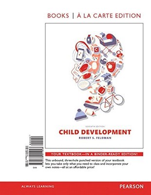 Child Development, Books a la Carte Edition Feldman Ph.D., Robert S ...