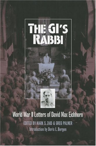 The GI's Rabbi : World War II Letters of David Max Eichhorn by David Max Eichhorn (2004 ...