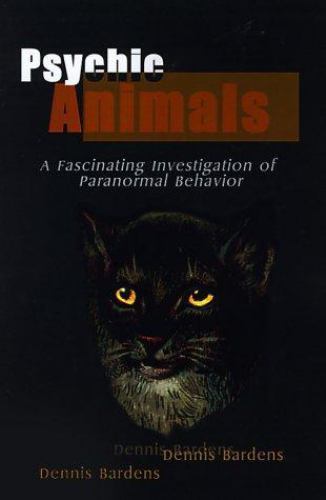 Psychic Animals : A Fascinating Investigation of Paranormal Behavior by ...