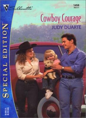 COWBOY COURAGE (Silhouette Special Edition) By Judy Duarte ...