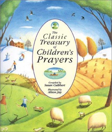 Classic Treasury of Children's Prayers by Susan Cuthbert (2000 ...