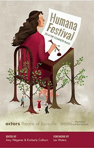 HUMANA FESTIVAL 2014: THE COMPLETE PLAYS By Amy Wegener & Kimberly ...