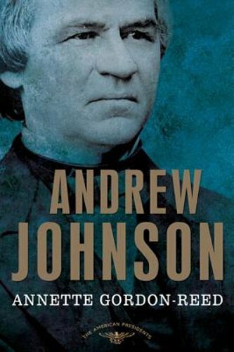 Andrew Johnson: The American Presidents Series: The 17th President ...