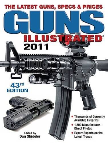 Guns Illustrated 2011: The Latest Guns, Specs Prices (Guns Illustrated ...