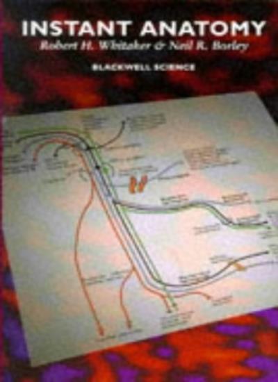 Instant Anatomy By Robert H. Whitaker, Neil R. Borley. 978086542 ...